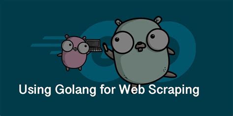 using golang for web scraping go or golang is a programming… by