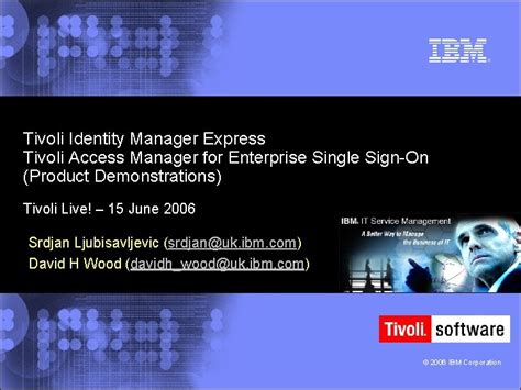 Tivoli Identity Manager Express Tivoli Access Manager For