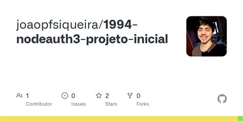 GitHub Joaopfsiqueira Nodeauth Projeto Inicial
