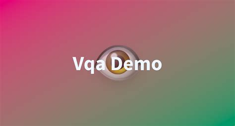 Vqa Demo A Hugging Face Space By Cs4nlp