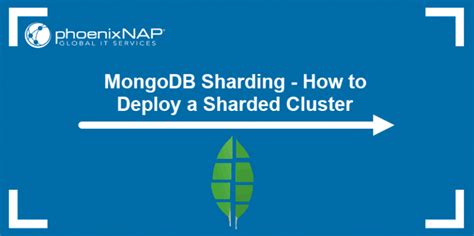 MongoDB Sharding How To Deploy A Sharded Cluster PhoenixNAP KB