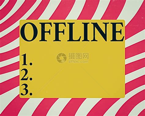 显示离线的概念手写概念意义没有直接连到计算机或外部网络的水平矩形状高清图片下载 正版图片504489001 摄图网 显示离线的概念手写概念意义没有直接连到计算机或外部网络的水平矩形状高清图片下载 正版图片504489001 摄图网