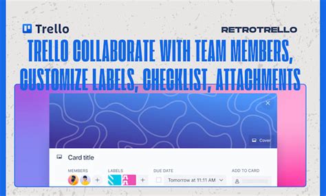 Trello Collaborate With Team Members Customize Labels Checklist Attachments By Retrotrello