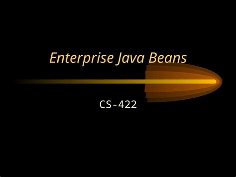 Ppt Enterprise Java Beans Cs 422 Application Servers In The Late