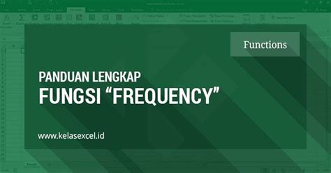 Fungsi Frequency Excel Contoh Dan Cara Menggunakan Rumus Frequency Excel Microsoft Excel