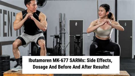 Mk 677 Description Advantages Negative Effects