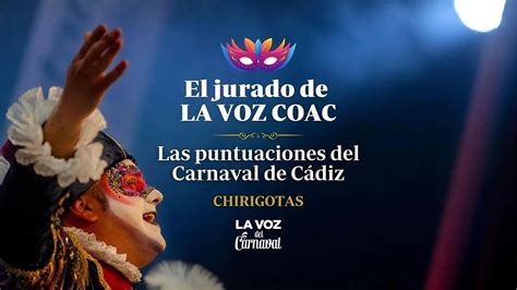 Estos Son Los Puntos Del Jurado De La Voz De Chirigotas En Las