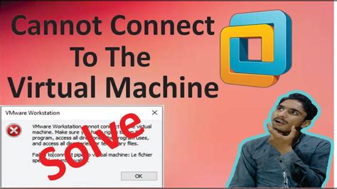 Vmware Workstation Cannot Connect To The Virtual Machine Make Sure You Have Rights To Run