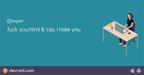 Html Fuck You Html And Css I Hate You 😡 Devrant