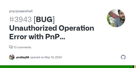 Bug Unauthorized Operation Error With Pnp Powershell Cmdlets · Issue 3943 · Pnppowershell