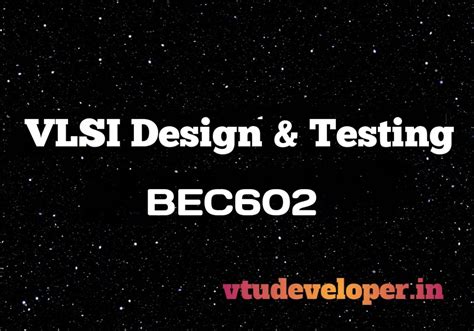 vtudeveloper vlsi design and testing bec602