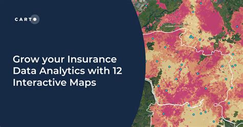 Grow Your Insurance Data Analytics With 12 Interactive Maps