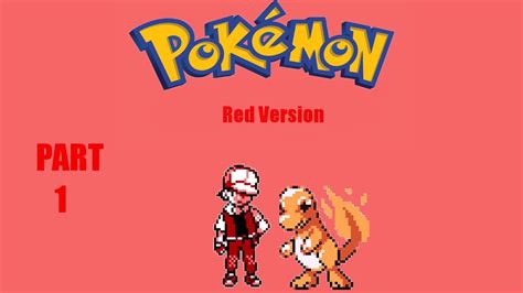 Pokemon Red Walkthrough Part 1 Charmander I Choose You Youtube