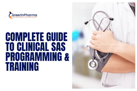 Complete Guide To Clinical Sas Programming And Training