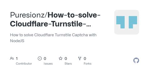 Github Puresionzhow To Solve Cloudflare Turnstile Captcha With Nodejs How To Solve