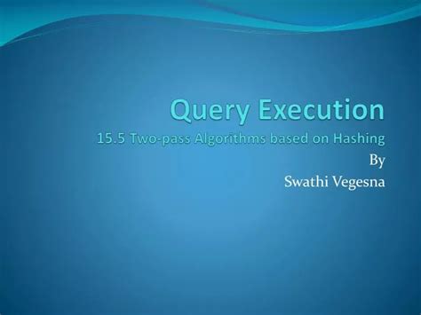 Ppt Query Execution 155 Two Pass Algorithms Based On Hashing