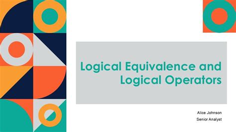 Logical Equivalence And Logical Operators Ppt Guidelines Acp