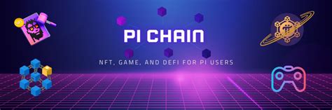 Introduction To Pichain Ecosystem Nft Game And Defi For Pi Users