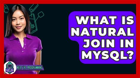 What Is Natural Join In Mysql Next Lvl Programming Youtube
