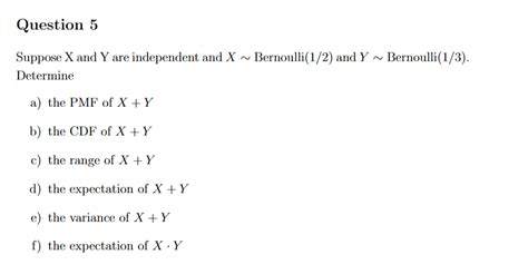 Solved Suppose X And Y Are Independent And XBernoulli 1 2 Chegg Com