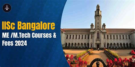 Iisc Bangalore M E M Tech Courses And Fees 2024