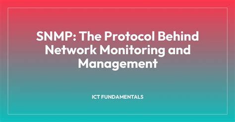 Snmp The Protocol Behind Network Monitoring And Management Lis