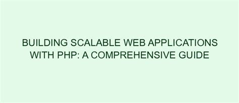 Building Scalable Web Applications With Php A Comprehensive Guide