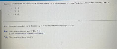solved determine whether or not the given matrix a is