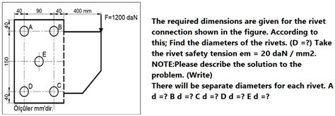 Solved The Required Dimensions Are Given For The Rivet Connection Shown In The Figure