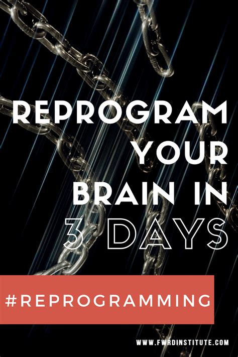 Reprogram Your Brain In 3 Days