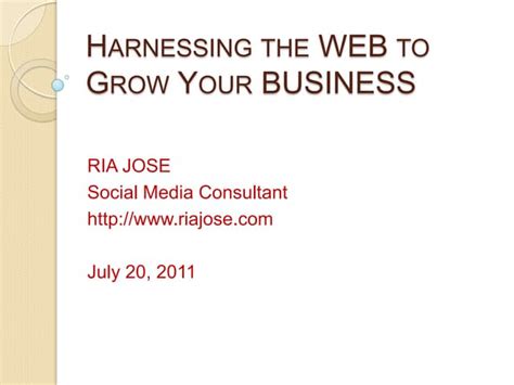 harnessing the web to grow your business ppt