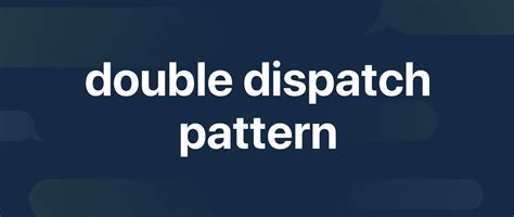 مفهوم Double Dispatch ویرگول