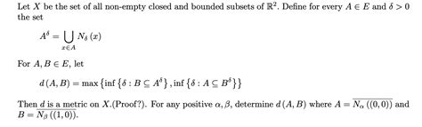 Solved Let X Be The Set Of All Non Empty Closed And Bounded