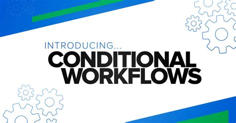 New Conditional Workflows Simplify Case Management