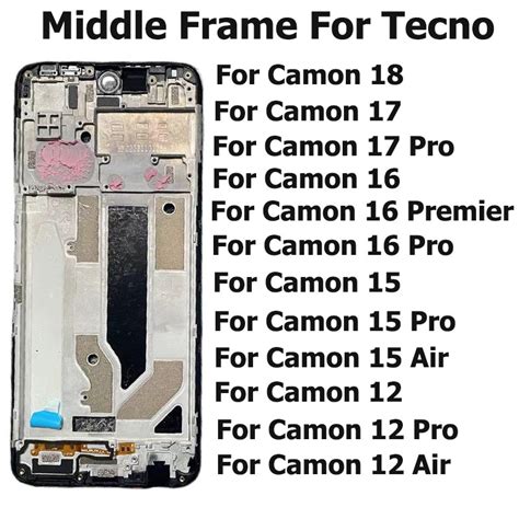 Middle Frame For Tecno Camon 18 17 16 15 12 Pro Air Premier Front Back