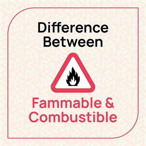 Difference Between Flammable And Combustible Substances