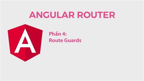 Angular Router Phần 4 Route Guards Youtube