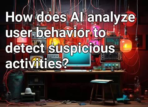 How Does AI Analyze User Behavior To Detect Suspicious Activities