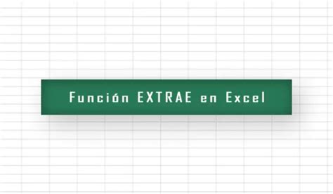 Función Extrae En Excel Excel Para Todos
