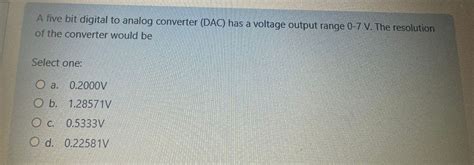 Solved A Five Bit Digital To Analog Converter Dac ﻿has A