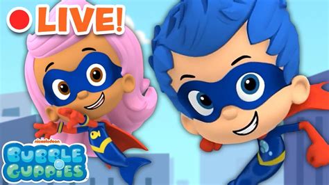 Live Best Bubble Guppies Superhero Moments 🦸 24 7 Live Stream Bubble Guppies Youtube