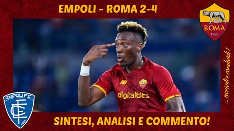 Empoli Roma 2 4 Sintesi Analisi E Commento Youtube