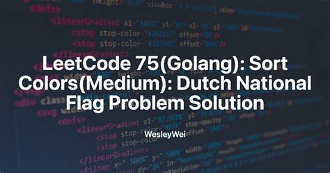 Leetcode 75golang Sort Colorsmedium Dutch National Flag Problem