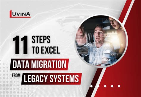 11 steps to excel data migration from legacy systems