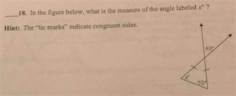 18 In The Figure Below What Is The Measure Of The Angle Labeled X° ？ Hint The “tic Ma [math]