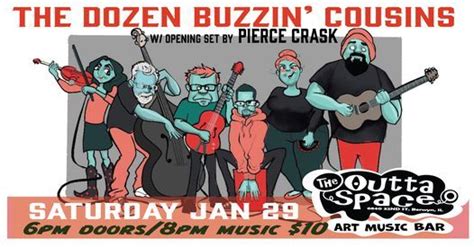 The Dozen Buzzin Cousins Pierce Crask The Outtaspace Berwyn 29