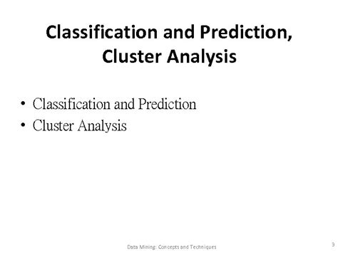 Data Warehousing 資料倉儲 Classification And Prediction Cluster Analysis