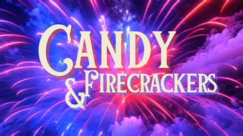 Candy And Firecrackers Official Trailer Youtube