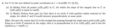 Solved Let C Be The Rose Defined In Polar Coordinates As Chegg