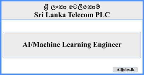 Aimachine Learning Engineer Sri Lanka Telecom Plc 2025 Alljobslk